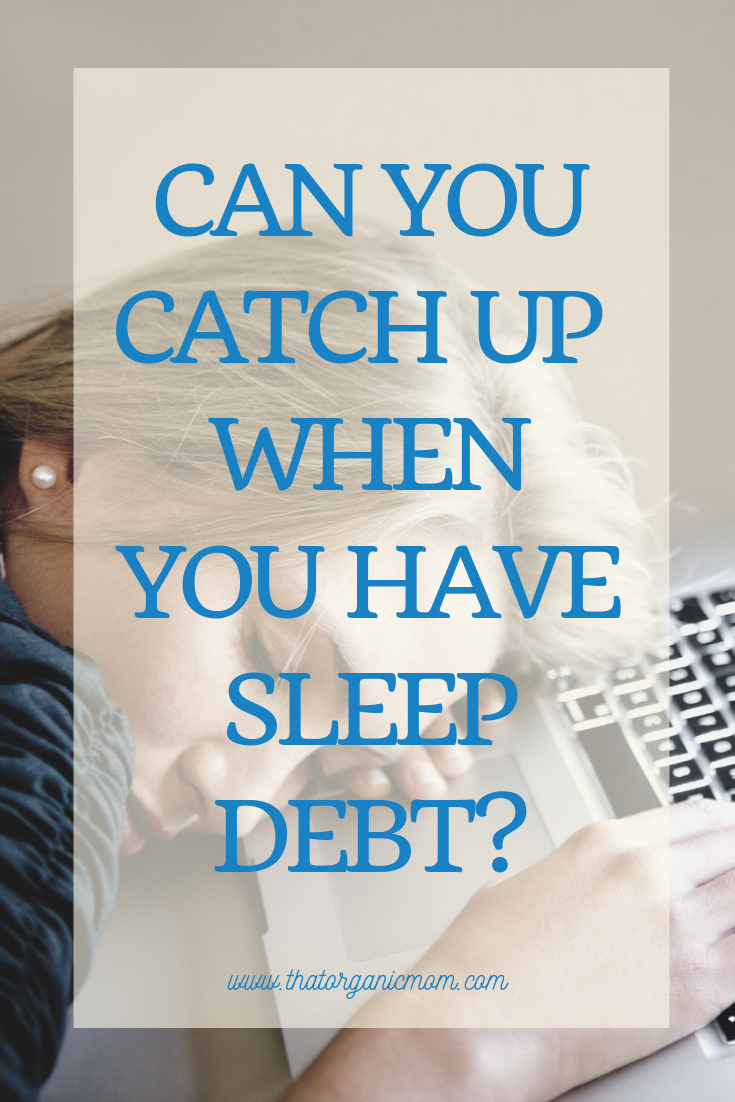 Can You Catch Up When You Have Sleep Debt