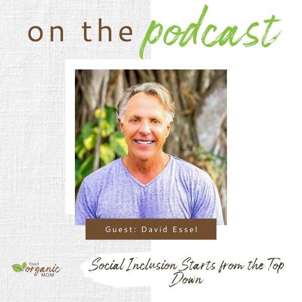 David Essel: Social Inclusion Starts from the Top Down