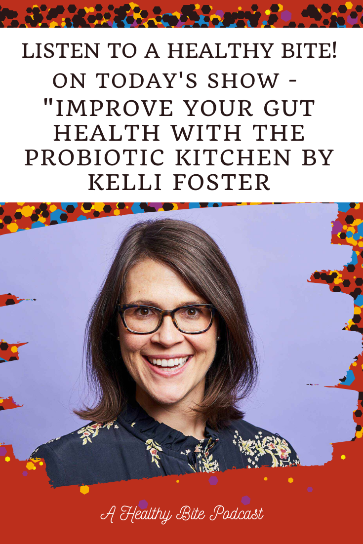 Improve Your Gut Health with The Probiotic Kitchen by Kelli Foster